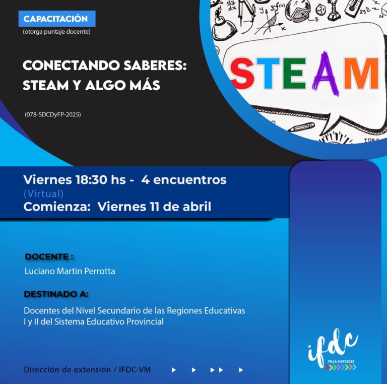 Capacitación: Conectando Saberes: STEAM y algo más – IFDC -Villa Mercedes, San Luis. República ...